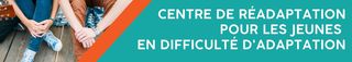 Centre de réadaptation pour jeunes en difficultés d'adaptation: CISSS ...